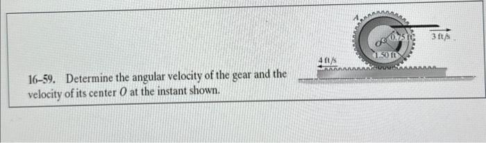 Solved 16 59 Determine The Angular Velocity Of The Gear And