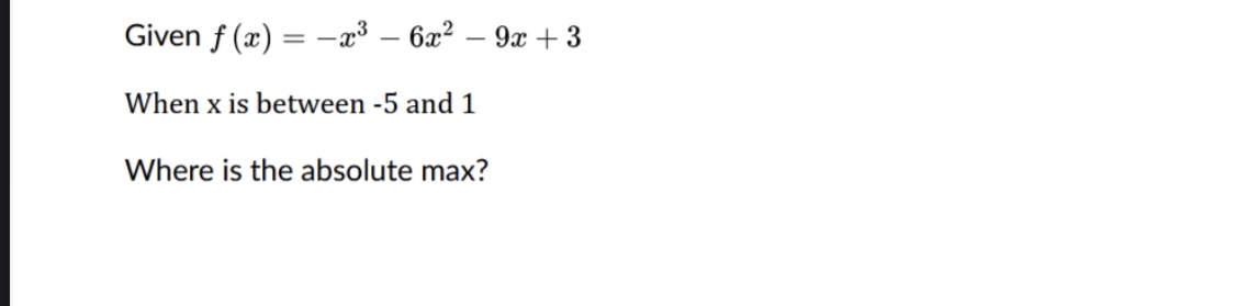 Solved Given f(x)=-x3-6x2-9x+3When x ﻿is between -5 ﻿and | Chegg.com