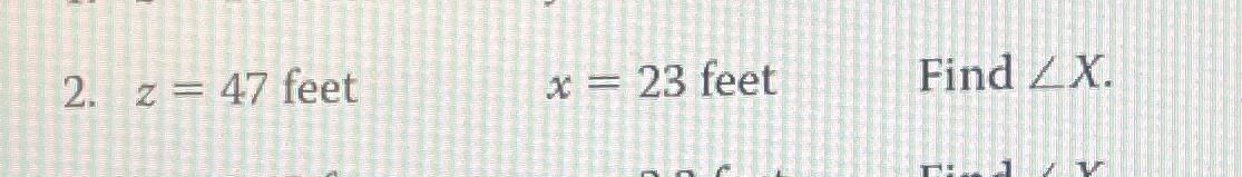 Solved z=47 ﻿feet ,x=23 ﻿feet , ﻿Find ??x. | Chegg.com