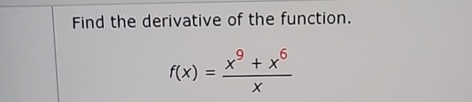 Solved Find the derivative of the function.f(x)=x9+x6x | Chegg.com