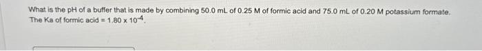 Solved What is the pH of a buffer that is made by combining | Chegg.com