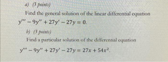 Solved a) (3 points) Find the general solution of the linear | Chegg.com