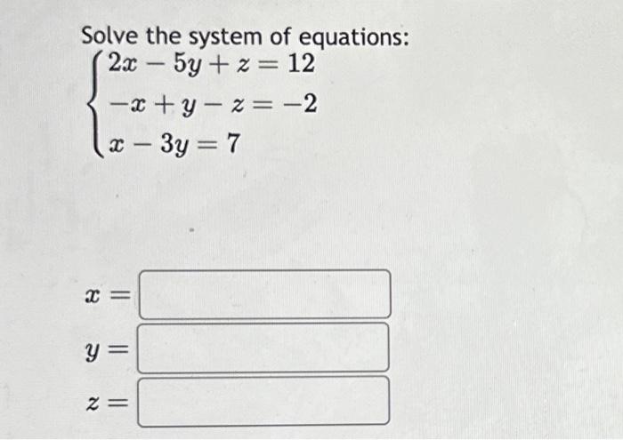 Solved Solve the system of equations: | Chegg.com