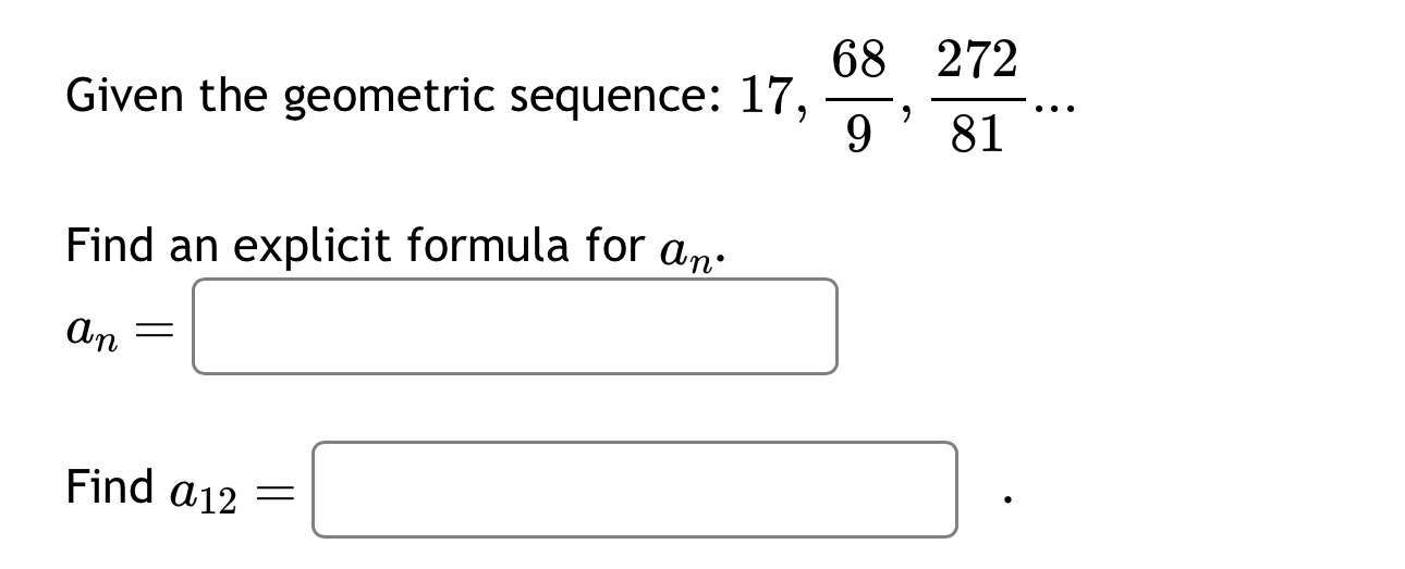 Solved Given the geometric sequence: 17,689,27281dotsFind an | Chegg.com