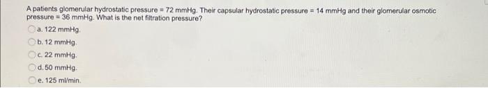 Solved A patients glomerular hydrostatic pressure = 72 mmHg. | Chegg.com
