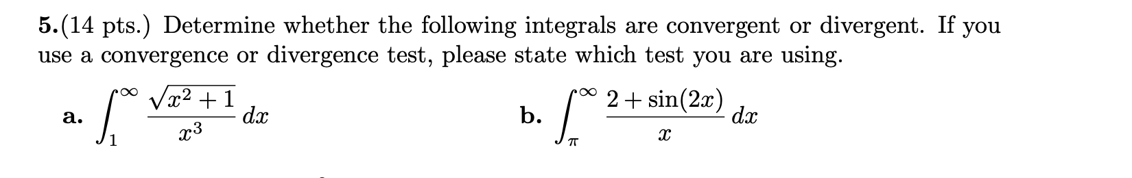 Solved (14 ﻿pts.) ﻿Determine whether the following integrals | Chegg.com
