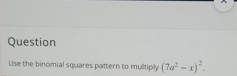 Solved Question Use the binomial squares pattern to multiply | Chegg.com
