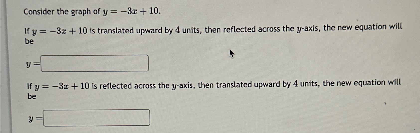 Solved Consider the graph of y=-3x+10.If y=-3x+10 ﻿is | Chegg.com