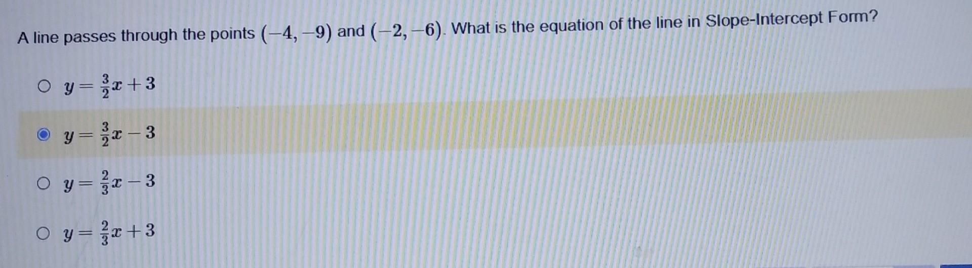 Solved A line passes through the points (−4,−9) and (−2,−6). | Chegg.com