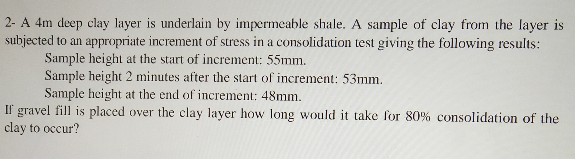 Solved 2- ﻿A 4m ﻿deep clay layer is underlain by impermeable | Chegg.com