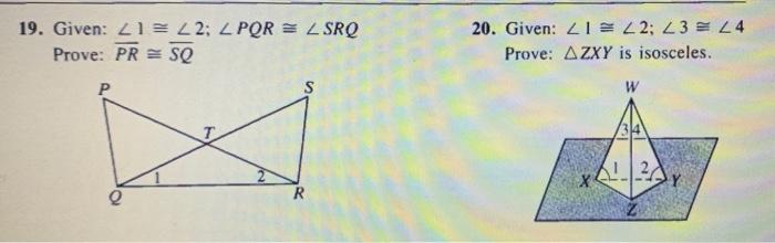 Solved 19. Given: 213 22; POR * SRQ Prove: PR = SQ 20. | Chegg.com