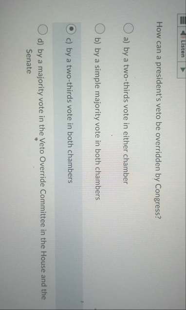 Solved ListenHow can a president's veto be overridden by | Chegg.com