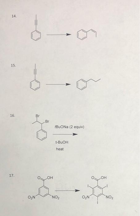 Solved . 14. L. 15. 16. Br Br BUONa equiv) t-BuOH heat 17. | Chegg.com