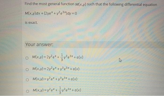Solved Find the most general function M(x,y) such that the | Chegg.com