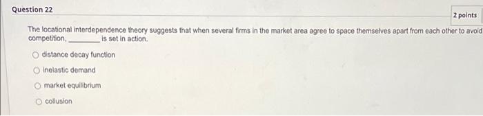 Solved Question 22 2 points The locational interdependence | Chegg.com