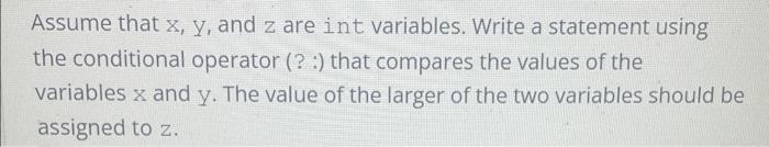 Solved Assume that x,y, and z are int variables. Write a | Chegg.com