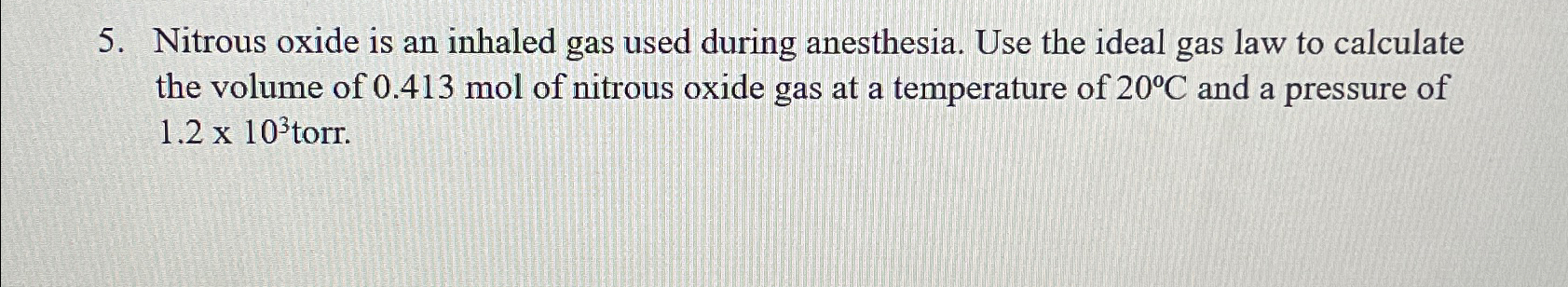 Solved Nitrous oxide is an inhaled gas used during | Chegg.com