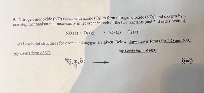 Solved 5. Nitrogen monoxide (NO) reacts with ozone (O3) to | Chegg.com