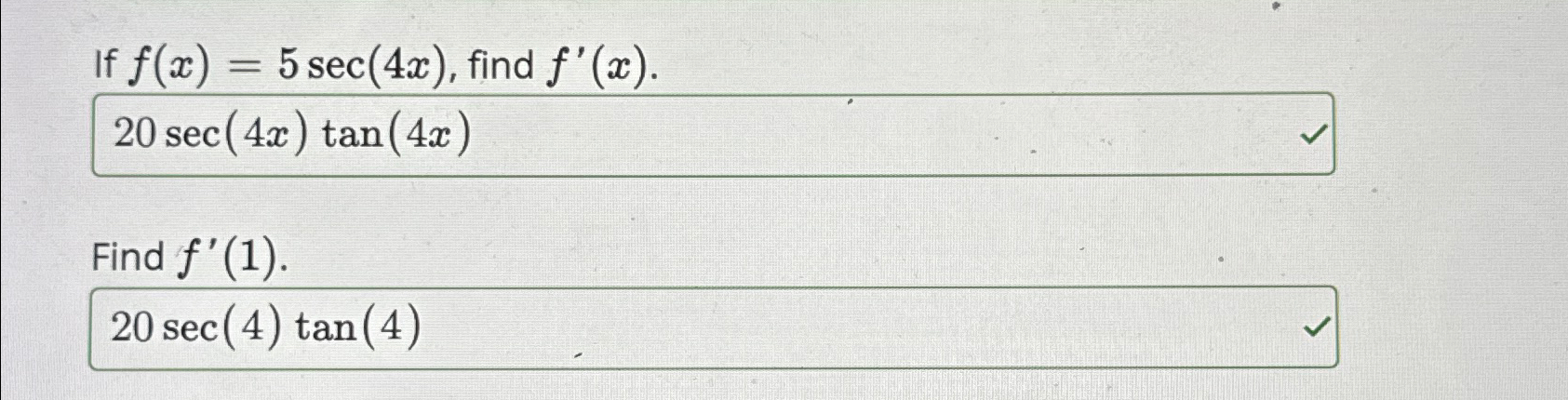 Solved If f(x)=5sec(4x), ﻿find f'(x).20sec(4x)tan(4x)Find | Chegg.com