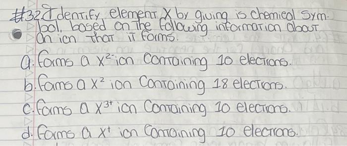 Solved #32. Identify element X by giving is chemical Sym. | Chegg.com