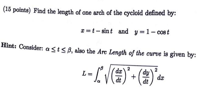 Solved (15 points) Find the length of one arch of the | Chegg.com