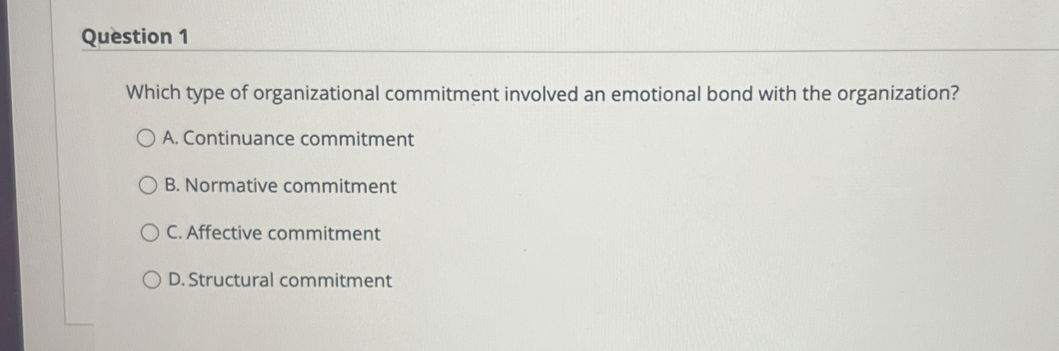 Solved Question 1Which type of organizational commitment | Chegg.com