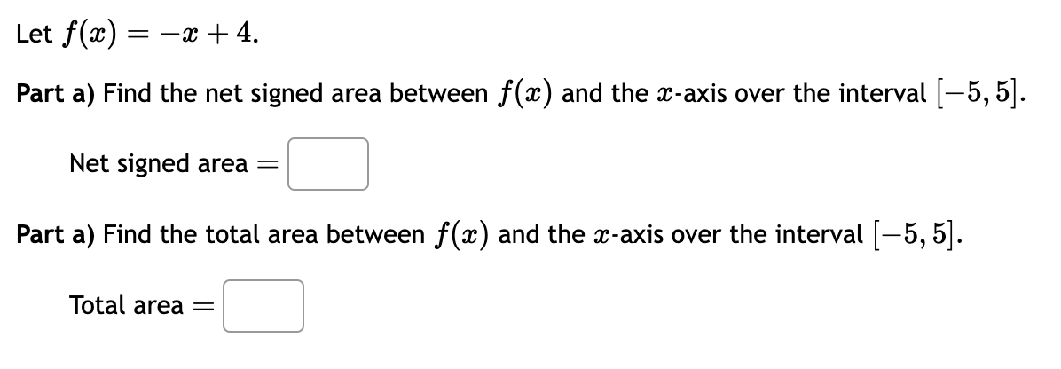 Solved Let f(x)=-x+4.Part a) ﻿Find the net signed area | Chegg.com