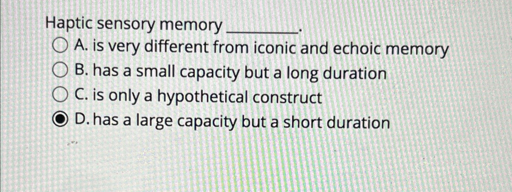 Solved Haptic sensory memoryA. ﻿is very different from | Chegg.com