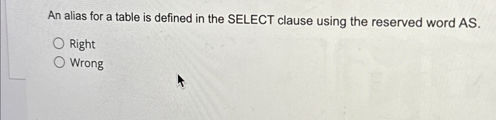 Solved An alias for a table is defined in the SELECT clause | Chegg.com