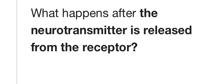 Solved What happens after the neurotransmitter is released | Chegg.com