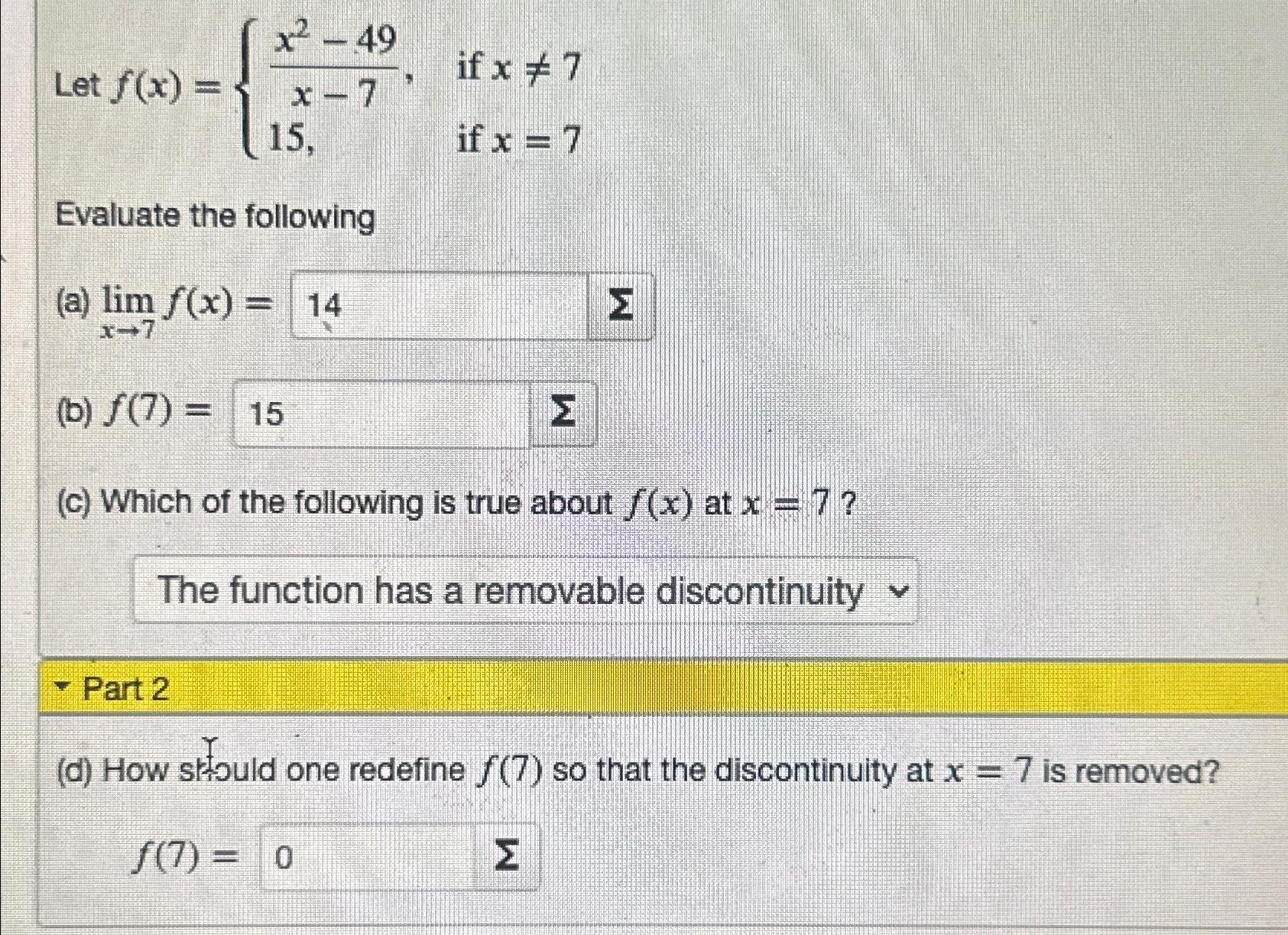 Solved Let f(x)={x2-49x-7, if x≠715, if x=7Evaluate the | Chegg.com