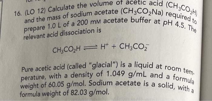 Solved 16. ( LOO 12) Calculate the volume of acetic acid | Chegg.com