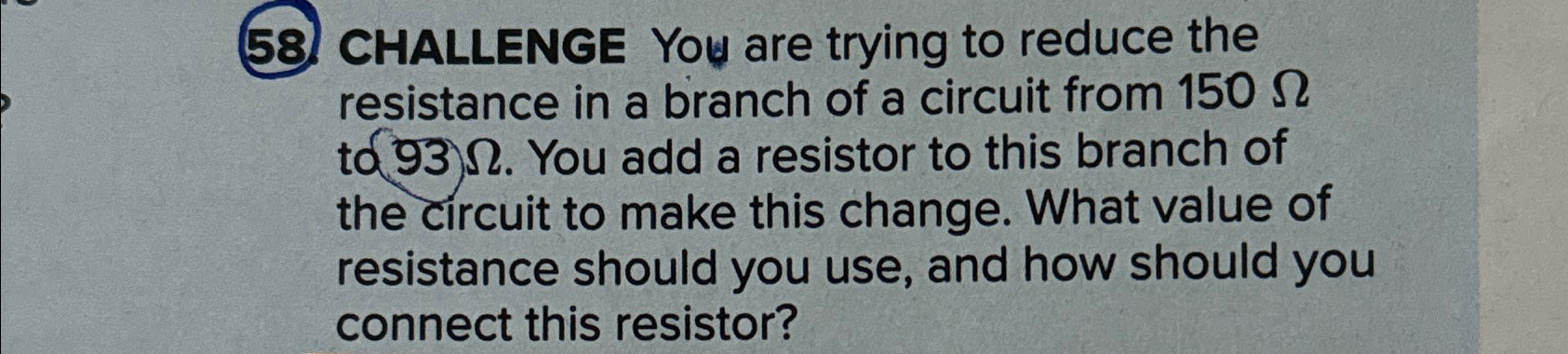 Solved CHALLENGE You are trying to reduce the resistance in | Chegg.com