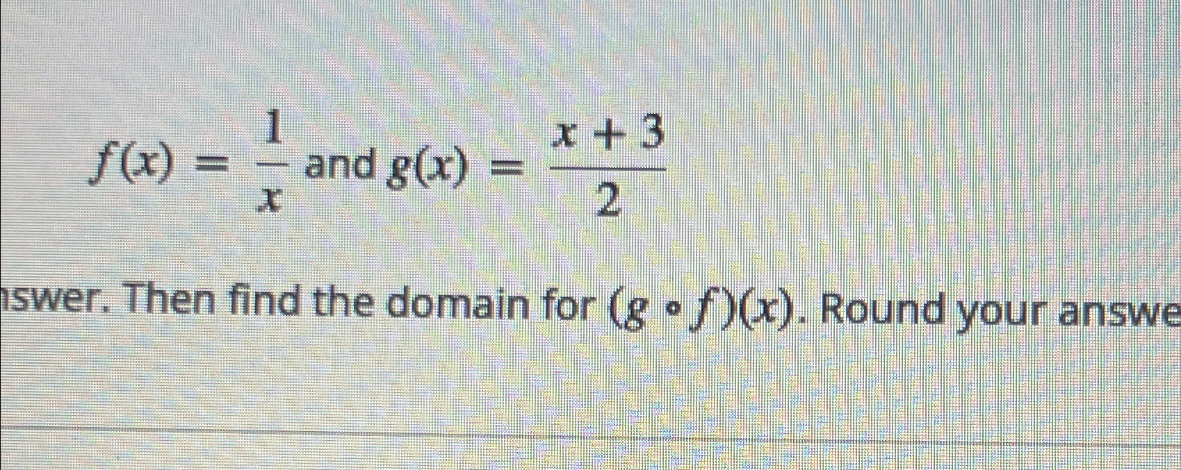 Solved f(x)=1x ﻿and g(x)=x+32Iswer. Then find the domain for | Chegg.com