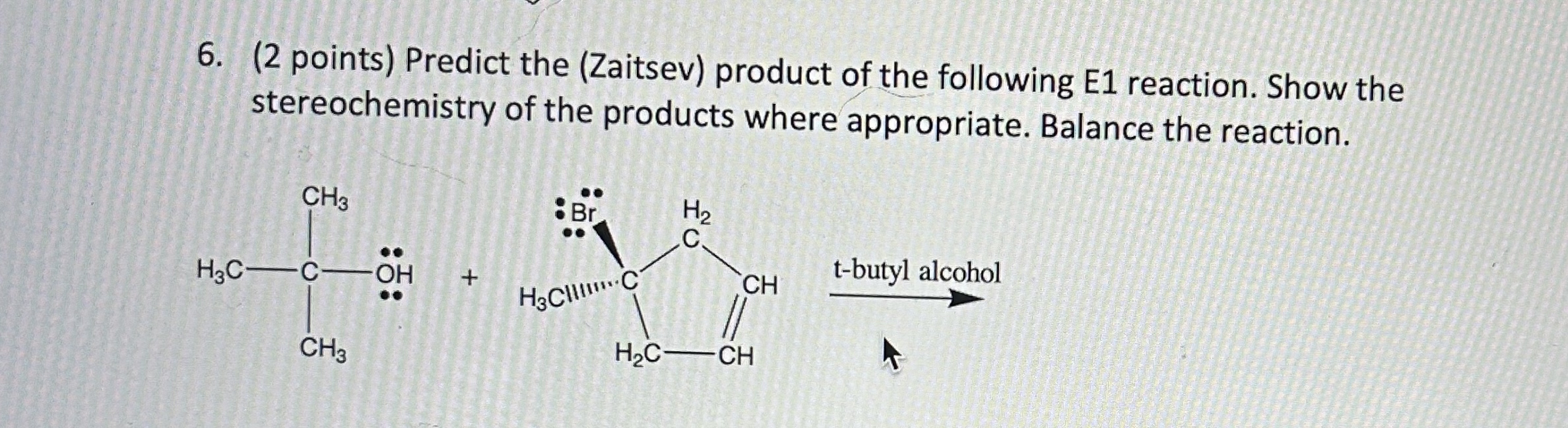 Solved (2 ﻿points) ﻿Predict the (Zaitsev) ﻿product of the | Chegg.com