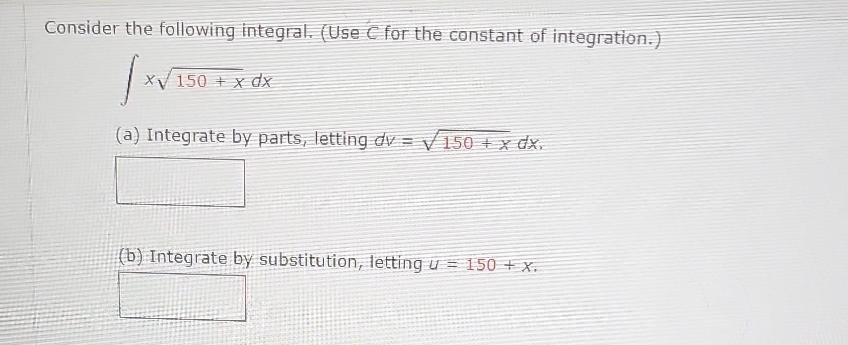 Solved Consider the following integral. (Use C for the | Chegg.com