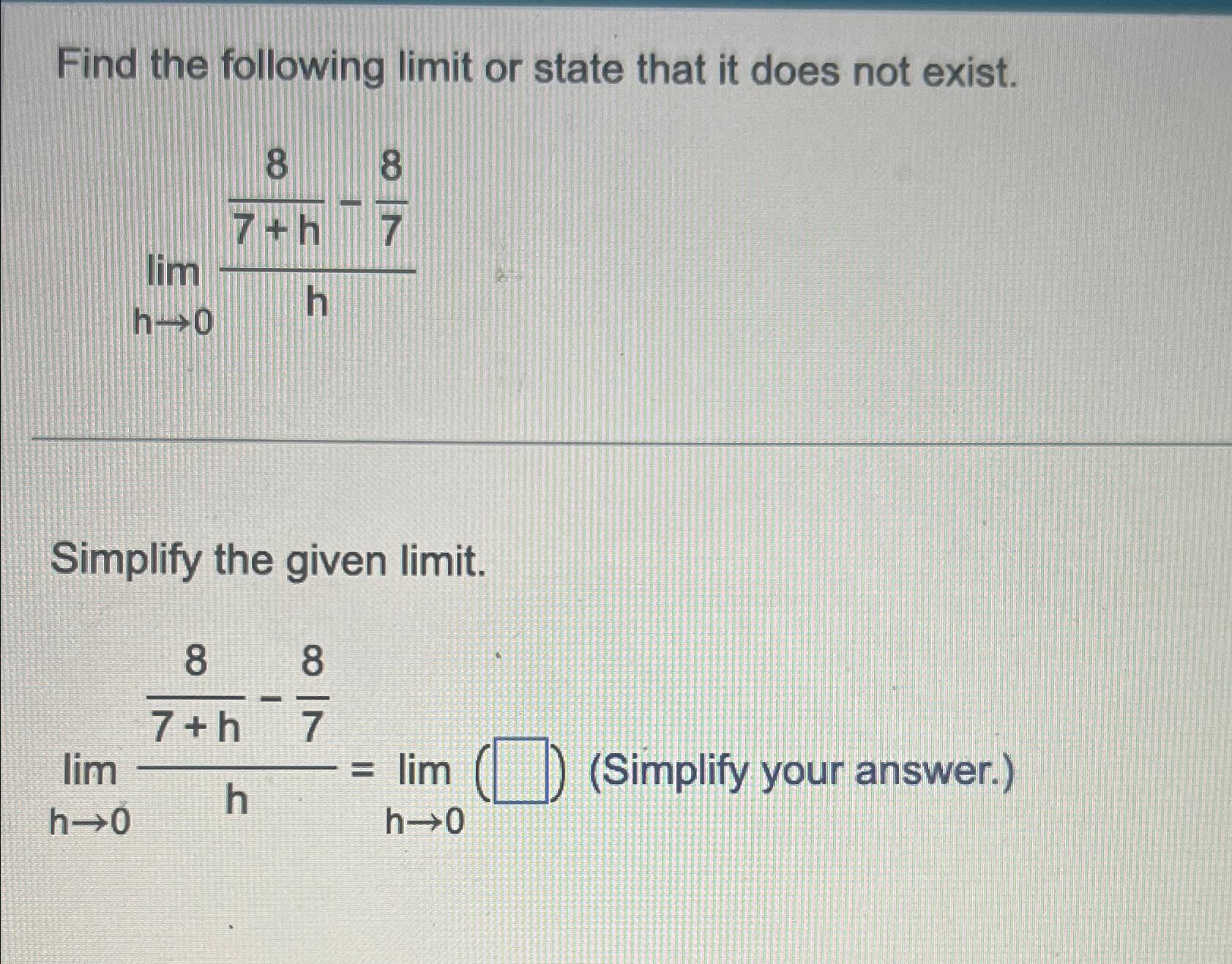 Solved Find the following limit or state that it does not | Chegg.com