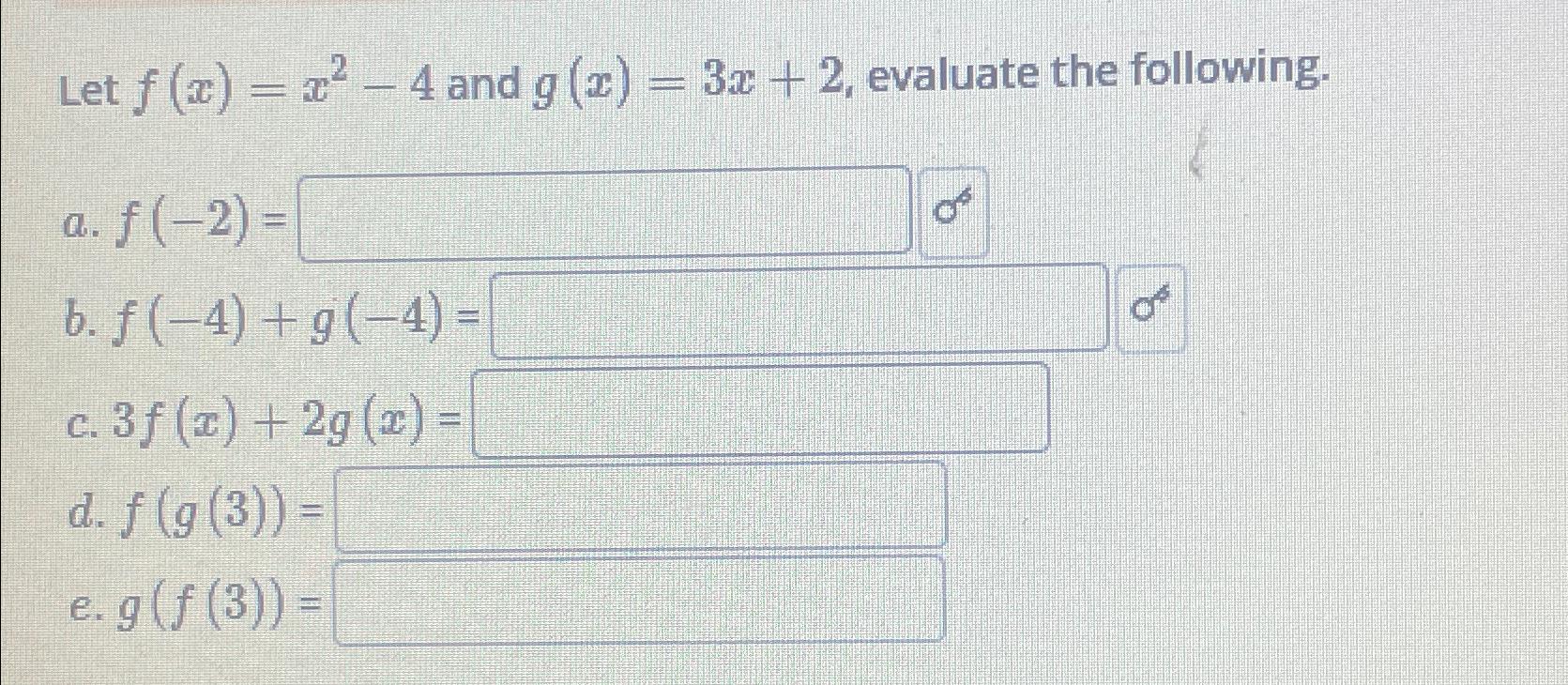 Solved Let f(x)=x2-4 ﻿and g(x)=3x+2, ﻿evaluate the | Chegg.com