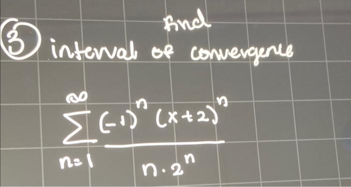 Solved (2). find interval of convergence | Chegg.com