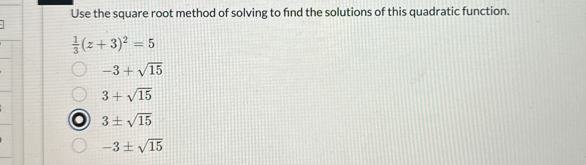 Solved Use the square root method of solving to find the | Chegg.com