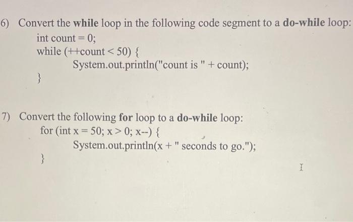 Solved Convert the while loop in the following code segment | Chegg.com