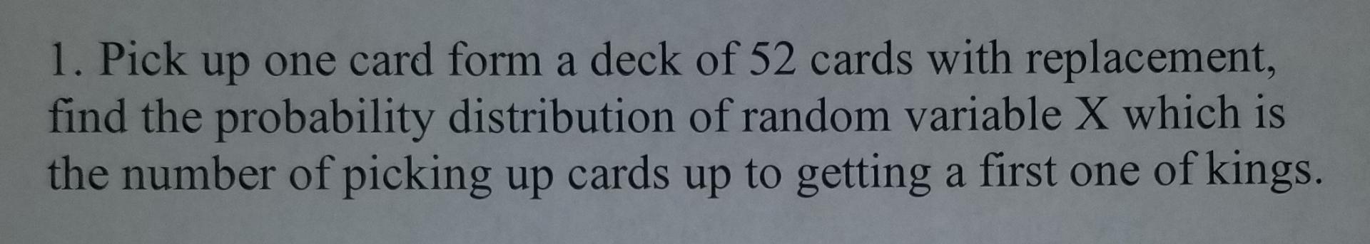Solved 1. Pick up one card form a deck of 52 cards with | Chegg.com