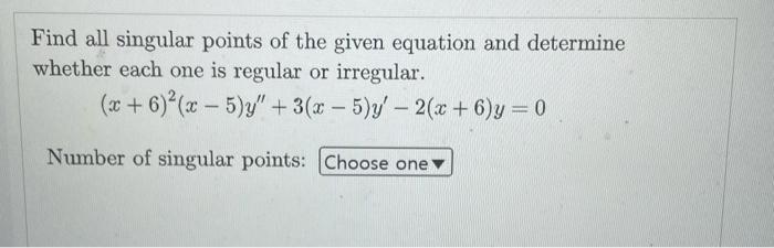 Solved Find all singular points of the given equation and | Chegg.com