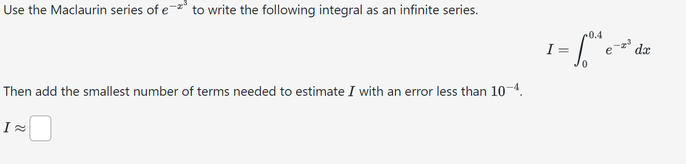 Solved Use the Maclaurin series of e-x3 ﻿to write the | Chegg.com