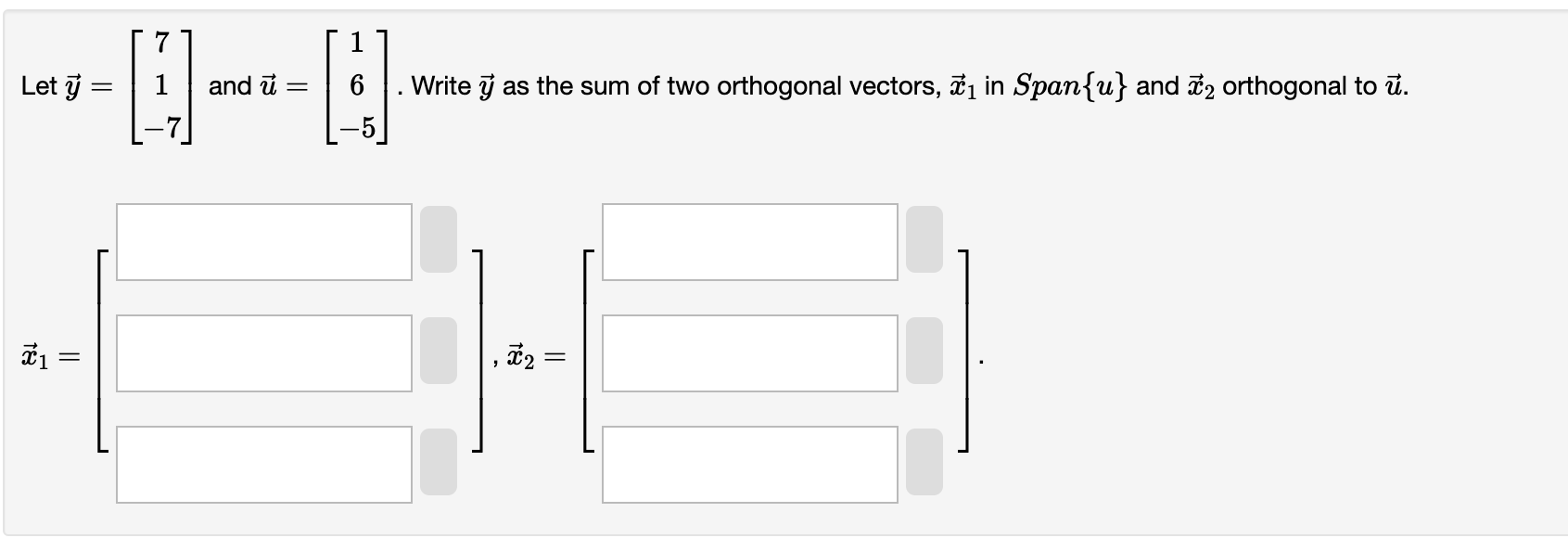 Solved Let vec(y)=[71-7] ﻿and vec(u)=[16-5]. ﻿Write vec(y) | Chegg.com