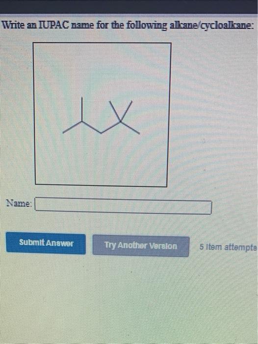 Solved Write an IUPAC name for the following | Chegg.com