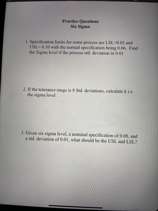 Solved Practice Questions Six Sigma 1. Specification limits | Chegg.com