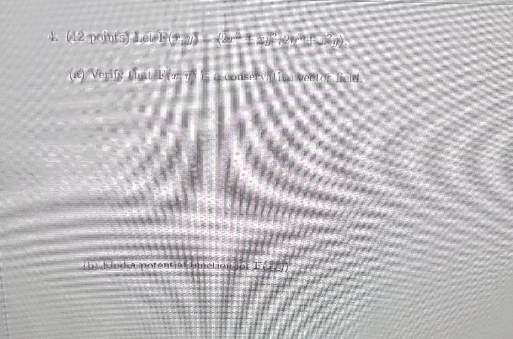 Solved 4. (12 points) Let F(x,y)=(2x3+xy2,2y3+x2y). (a) | Chegg.com