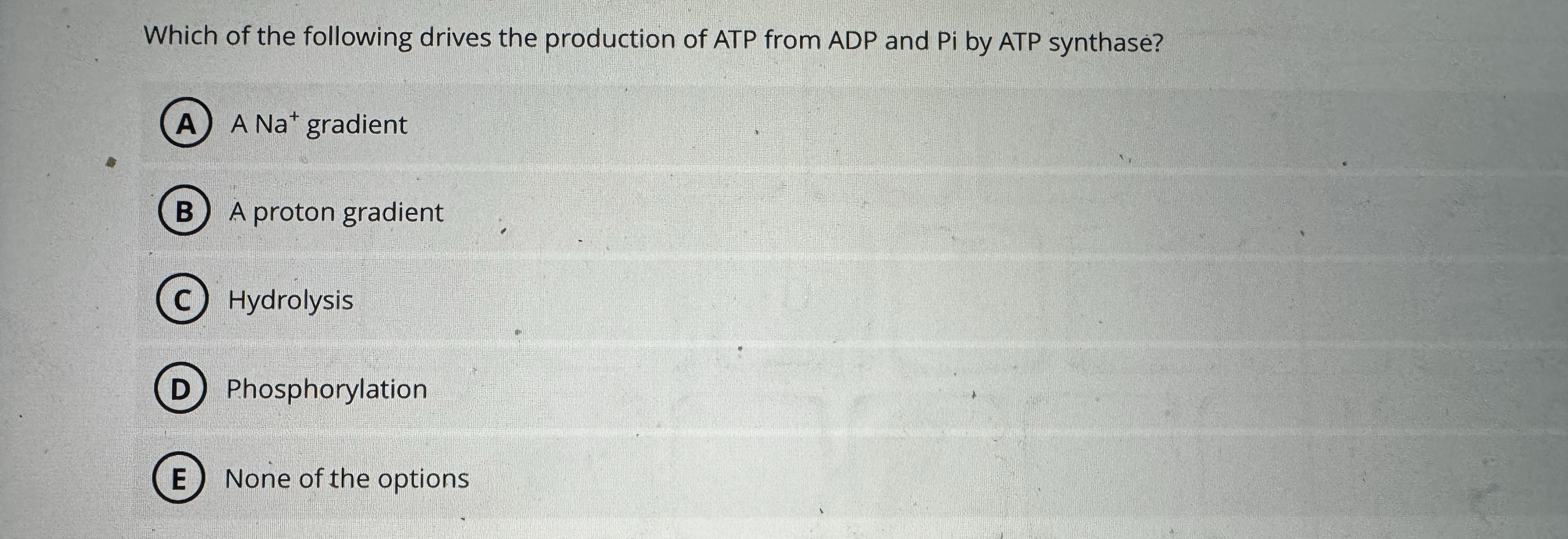 Solved Which of the following drives the production of ATP | Chegg.com