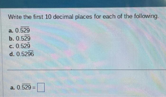 Solved Write the first 10 decimal places for each of the | Chegg.com